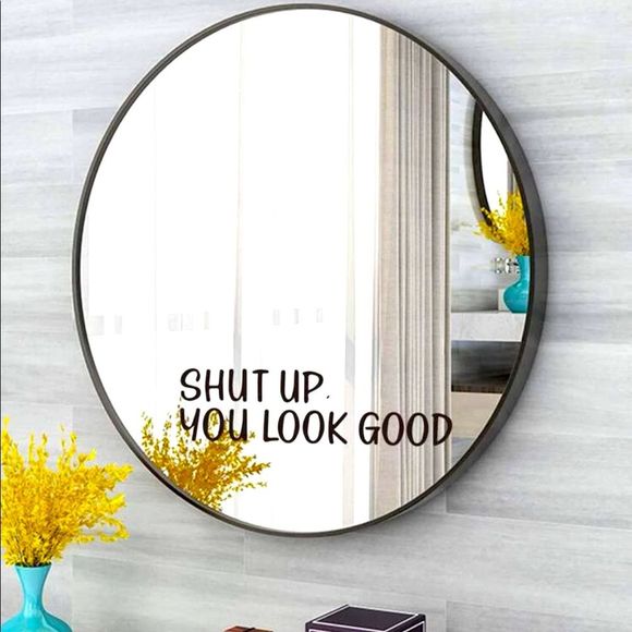 Wall Decor | 5 For 25 Shut Up You Look Good Sticker | Poshmark
